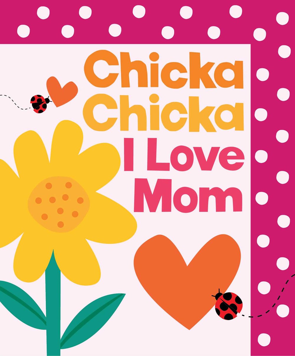 Chicka Chicka I Love Mom – Cleary's Bookstore
